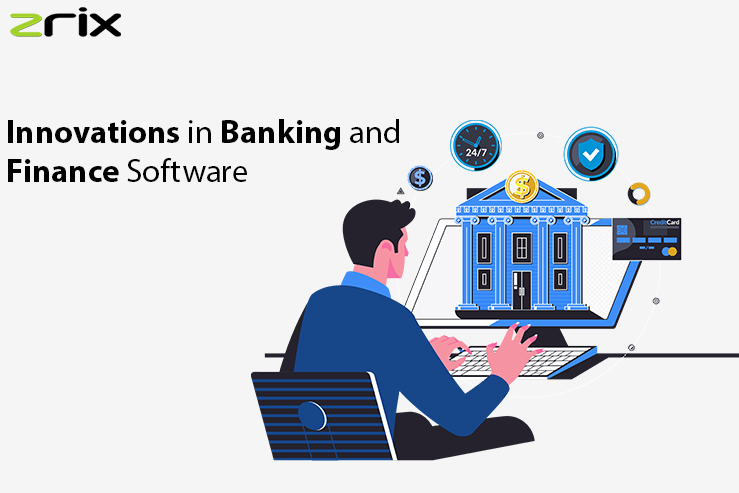 Innovations in Banking and Finance Software Development | Zrix