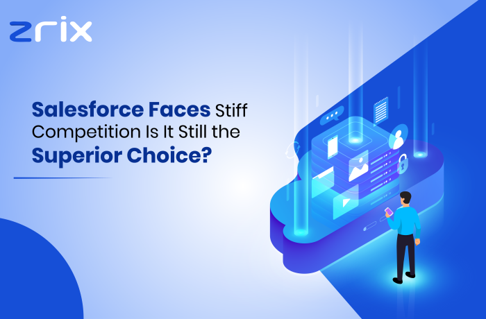 Salesforce vs Competitors: Is It Still the Best CRM Choice?